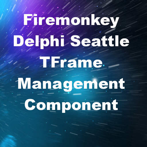 Simplify Your Apps With Tframe Management For Delphi 10 Seattle On